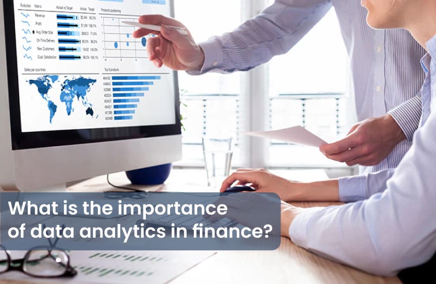 Importance of Data Analytics in Finance: Boost Your Business