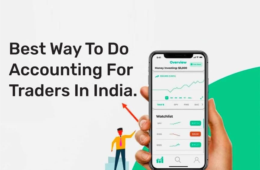 Best way to do accounting for traders in india