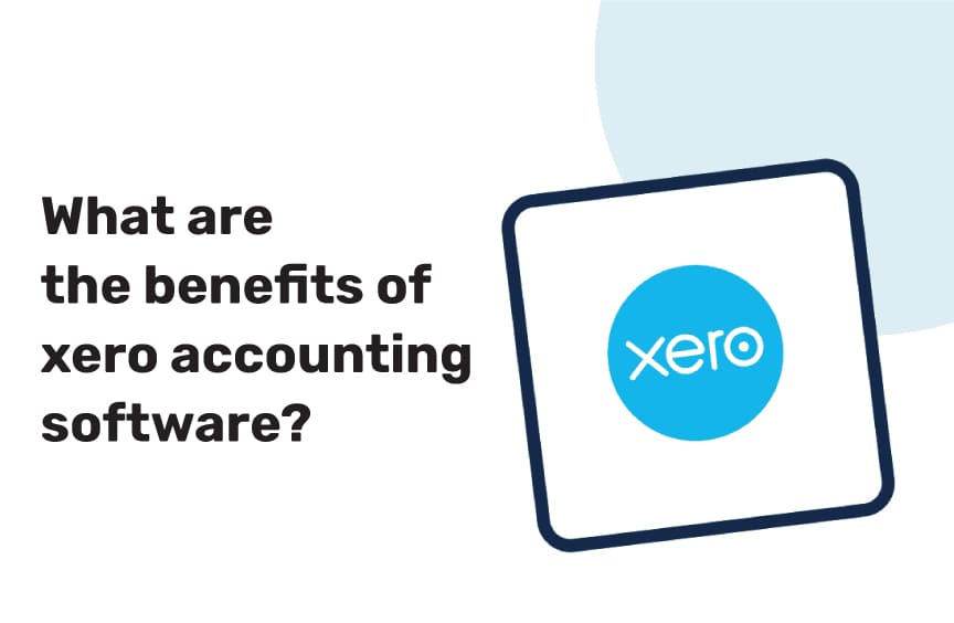 Benefits of Xero Accounting Software | Account Junction